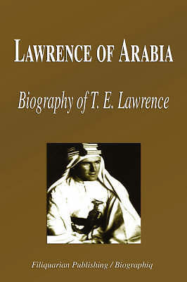 Lawrence of Arabia - Biography of T. E. Lawrence (Biography) by ...