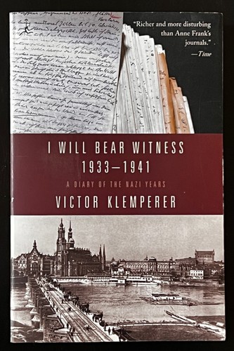 I Will Bear Witness: A Diary of the Nazi Years, 1933-1941 by Klemperer ...
