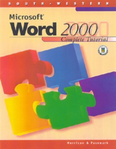 Microsoft Word 2000 : Complete Tutorial by Bill Pasewark and Connie ...
