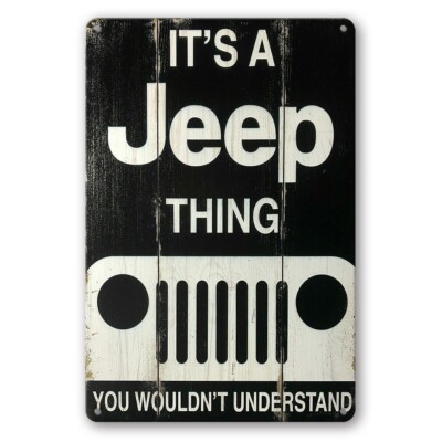 2X Tin Sign JEEP IT’S A THING YOU WOULDN’T UNDERSTAND Rustic Look ...