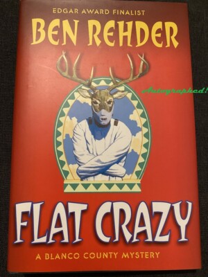 Flat Crazy by Ben Rehder Signed 1st Like New 2004 Hardcover Blanco ...