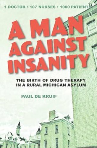 A Man Against Insanity: The Birth of Drug Therapy in a Northern ...