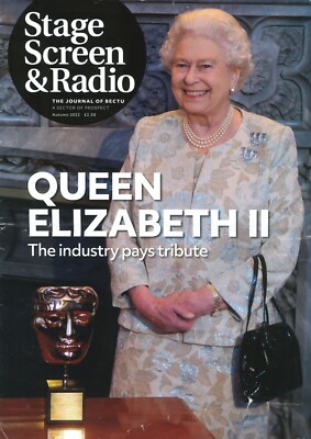 UK Stage Screen & Radio: BECTU Magazine, Queen Elizabeth, Liz Truss ...