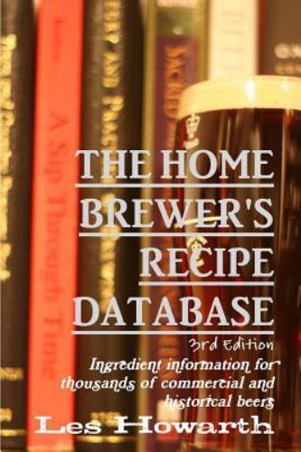 Home Brewer's Recipe Database, 3rd Edition by Les Howarth (2015, Trade ...