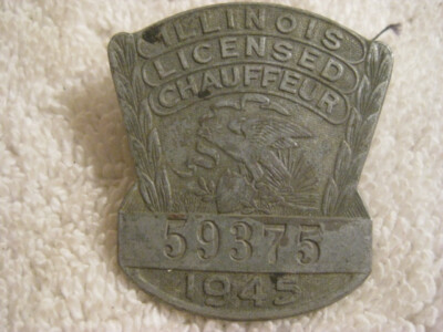 Vintage 1945 State of ILLINOIS Licensed Chauffeu Badge No.59375 Driver ...
