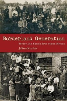 Jeffrey Koerber Borderland Generation (Tascabile) Modern Jewish History ...