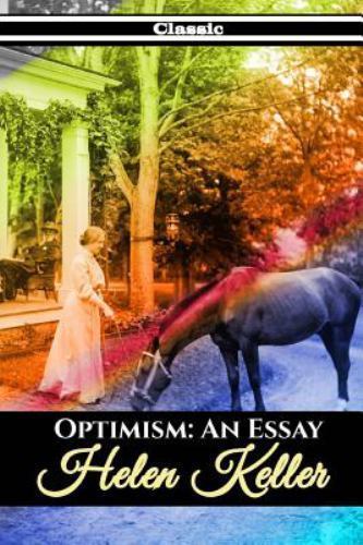 Optimism: an Essay by Helen. Keller (2016, Trade Paperback) for sale online | eBay