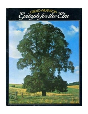 Epitaph for the Elm by Wilkinson, Gerald Hardback Book The Fast Free ...