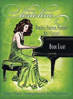 Lorie Line - Practice! Practice! Practice! Book Eight: Kid's Classics ...