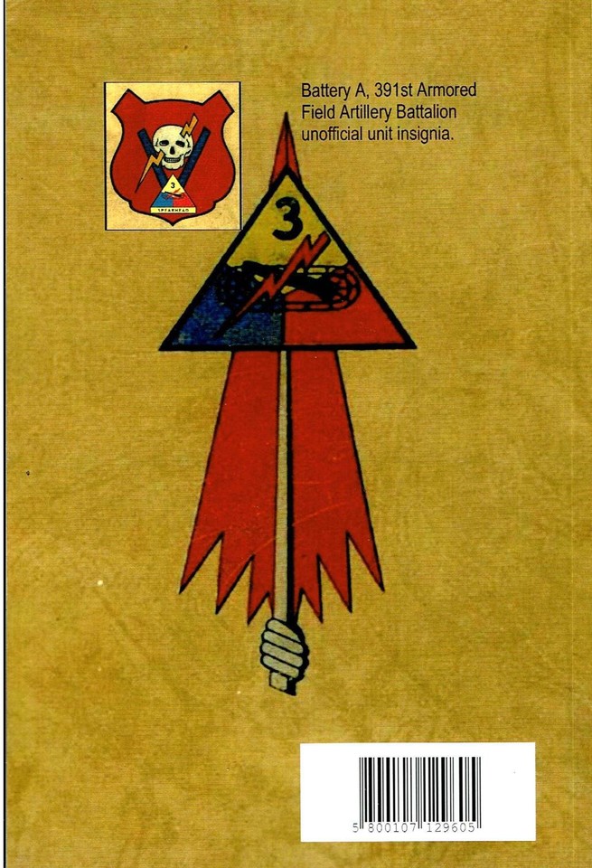 A Battery, 391st Armored Field Artillery Battalion; A Unit History of ...