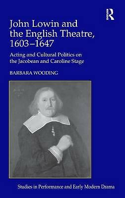 John Lowin and the English Theatre, 1603-1647: Acting and Cultural ...