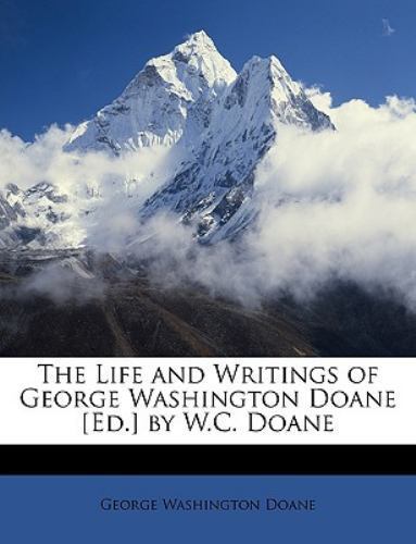 Life and Writings of George Washington Doane [Ed ] by W C Doane by ...
