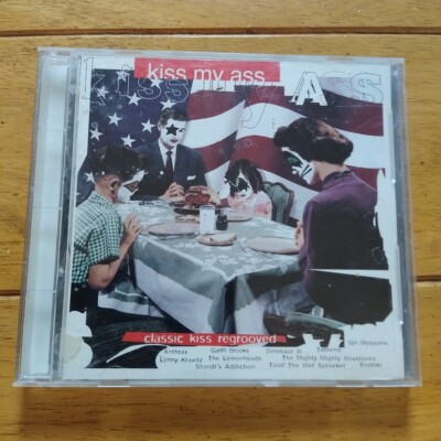 Kiss My Ass: Classic KISS Regrooved Cover Album by Various Artists CD ...