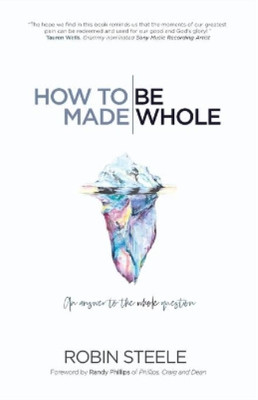 Robin Steele How to Be Made Whole (Paperback) | eBay