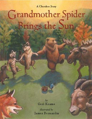 Grandmother Spider Brings the Sun: A Cherokee Story by Bernadin, James ...