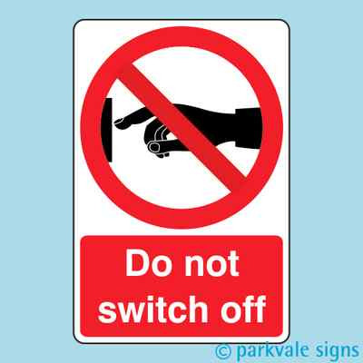 Do Not Switch Off Sign | eBay