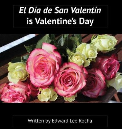 El Día de San Valentín is Valentine's Day: Spanish Bilingual Holiday ...