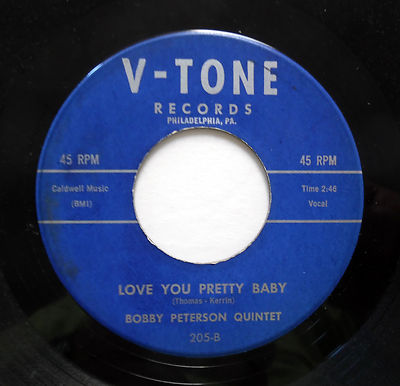 Bobby Peterson Quint 45 Love You Pretty Baby / The Intuition V-Tone R'N ...