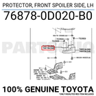 768780D020B0 Genuine Toyota PROTECTOR, FRONT SPOILER SIDE, LH 76878 ...