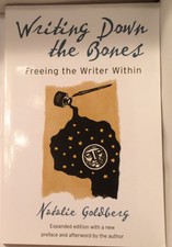 Writing Down the Bones : Freeing the Writer Within by Natalie Goldberg ...