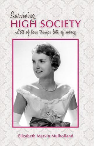 Surviving High Society : Lots of Love Trumps Lots of Money by Elizabeth ...