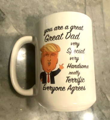 You Are A Great Dad Mug. Trump Dad Mug Father's Day Gift Mug For Daddy ...