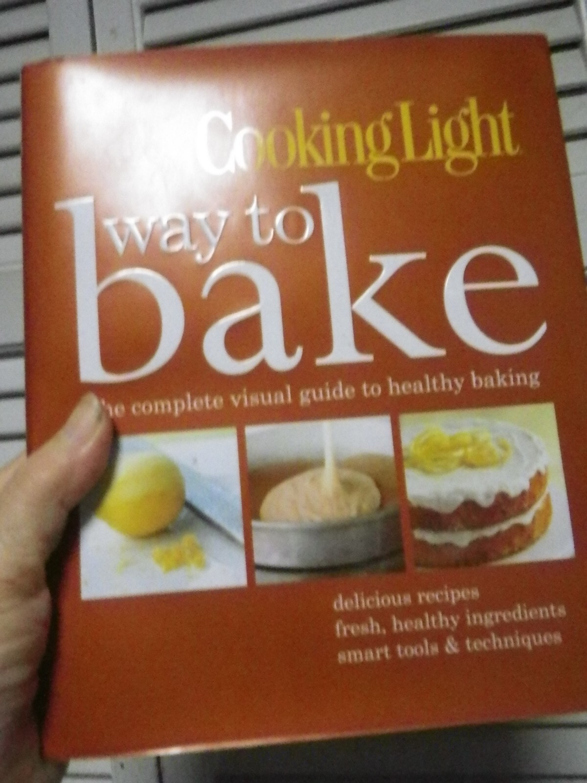 Cooking Light Way to Bake Book Oxmoor House Cookbook Recipes Baking ...