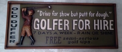 Drive for show but putt for dough Golfer for Hire Old Duffer Golf Sign ...