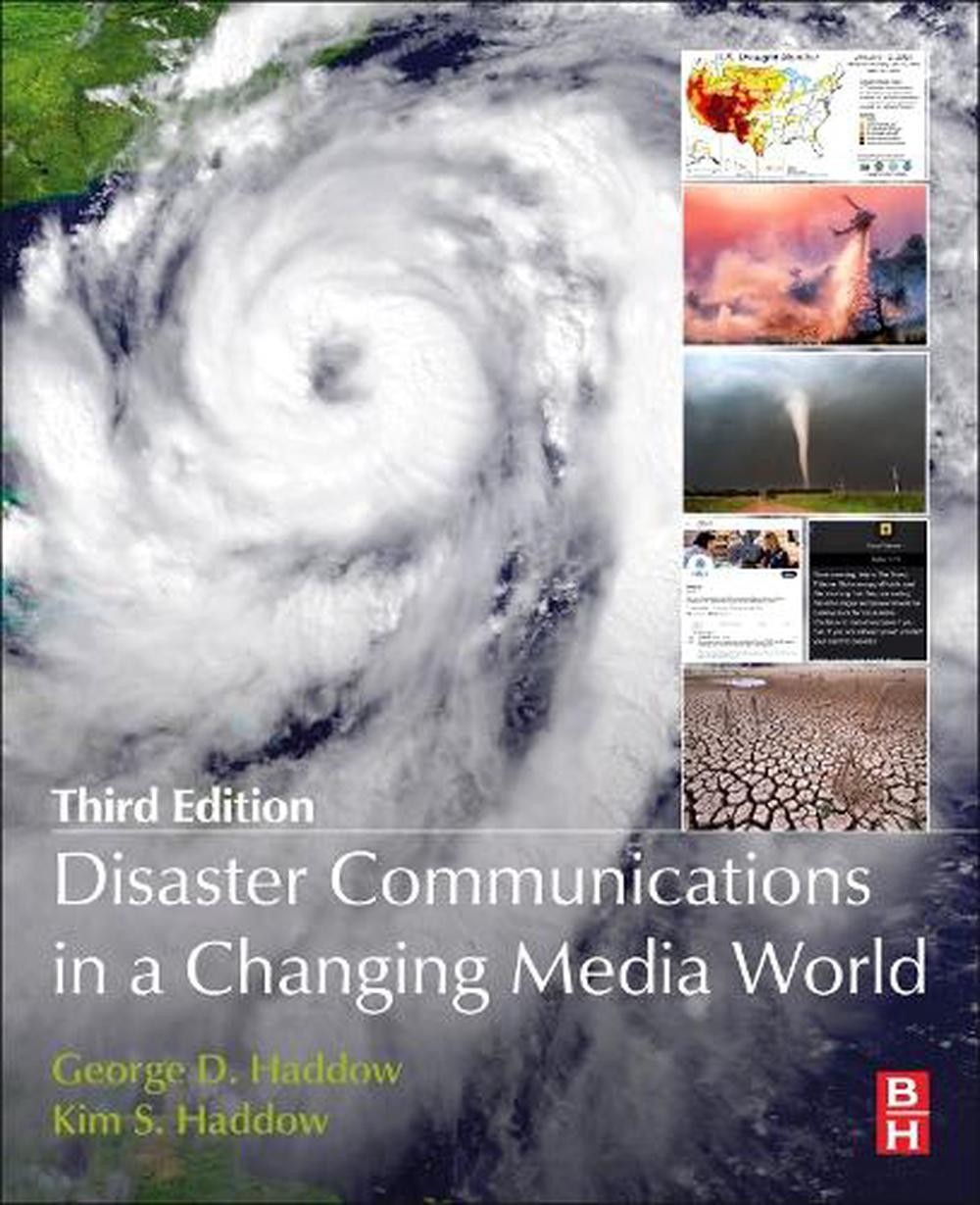 Disaster Communications in a Changing Media World by Kim S. Haddow ...