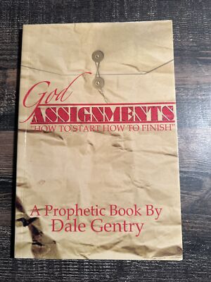 God Assignments: "How To Start, How To Finish" Autographed by Dale ...