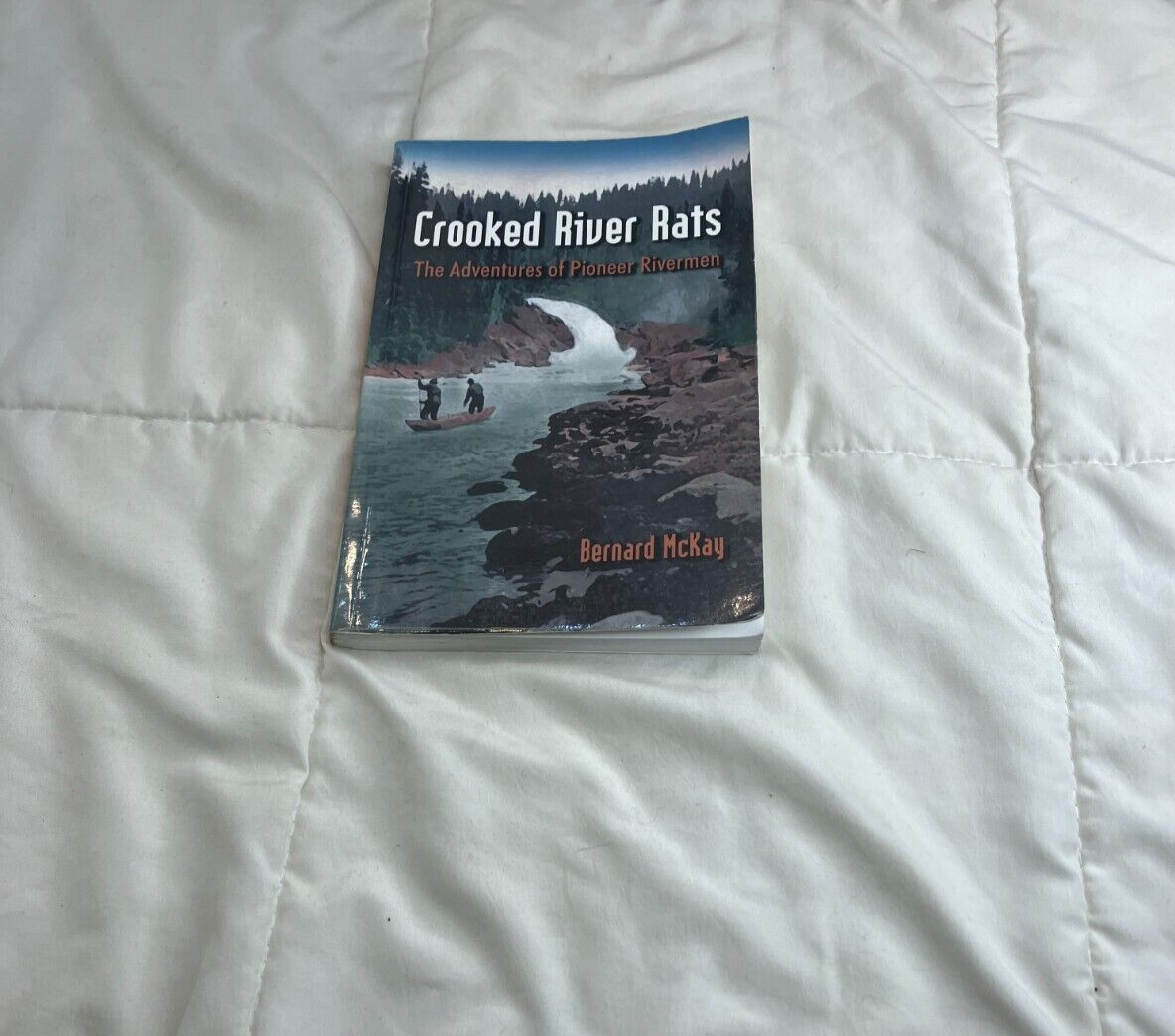 Crooked River Rats : The Adventures of Pioneer Rivermen Paperback ...