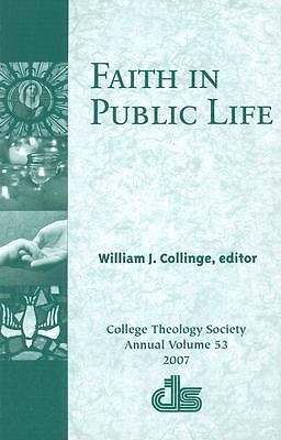Faith in Public Life by William J. Collinge (2008, Trade Paperback) for ...