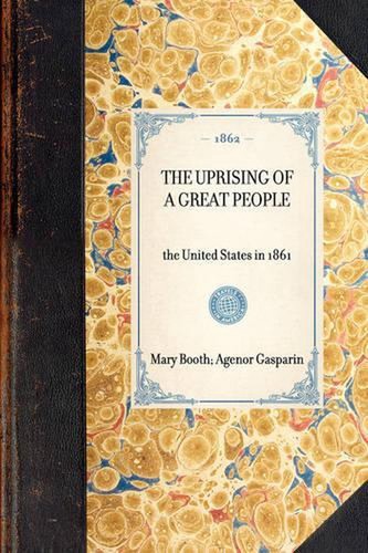 THE UPRISING OF A GREAT PEOPLE the United States in 1861 by Mary Booth ...