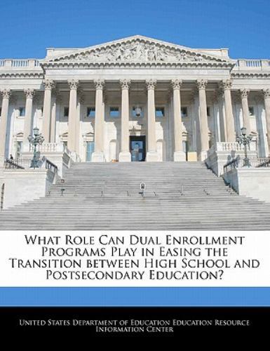 What Role Can Dual Enrollment Programs Play in Easing the Transition ...