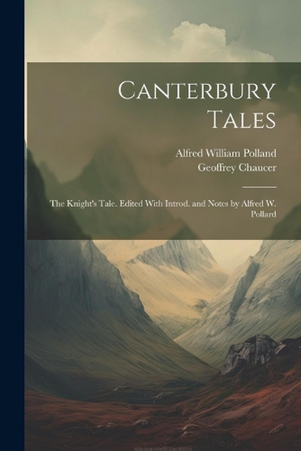 Canterbury Tales : The Knight's Tale. Edited with Introd. and Notes by ...