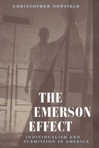 Emerson Effect : Individualism and Submission in America by Christopher ...