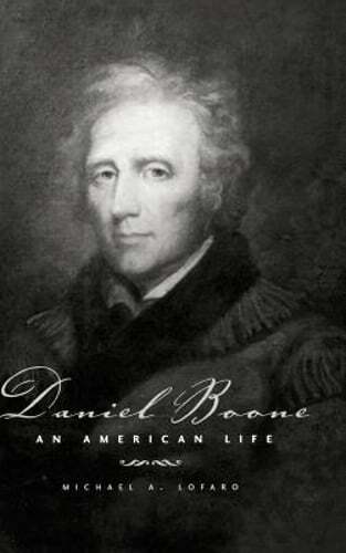 Daniel Boone: An American Life by Michael A Lofaro: New 9780813122786| eBay
