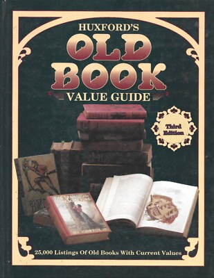Huxford's Old Book Value Guide 3rd Edition HB w/out dj -1991-408 pages ...