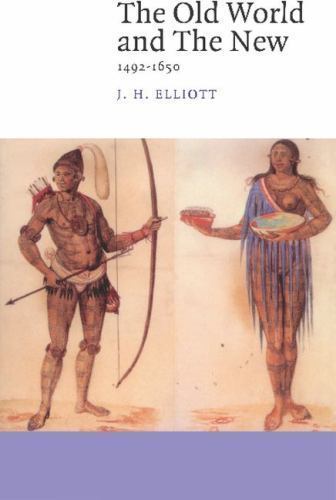 Canto Ser.: Old World and the New : 1492-1650 by J. H. Elliott (1992 ...
