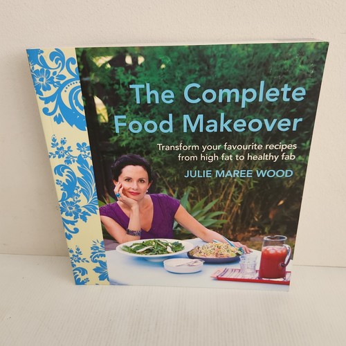 The Complete Food Makeover. Paperback Book by Julie Maree Woods ...