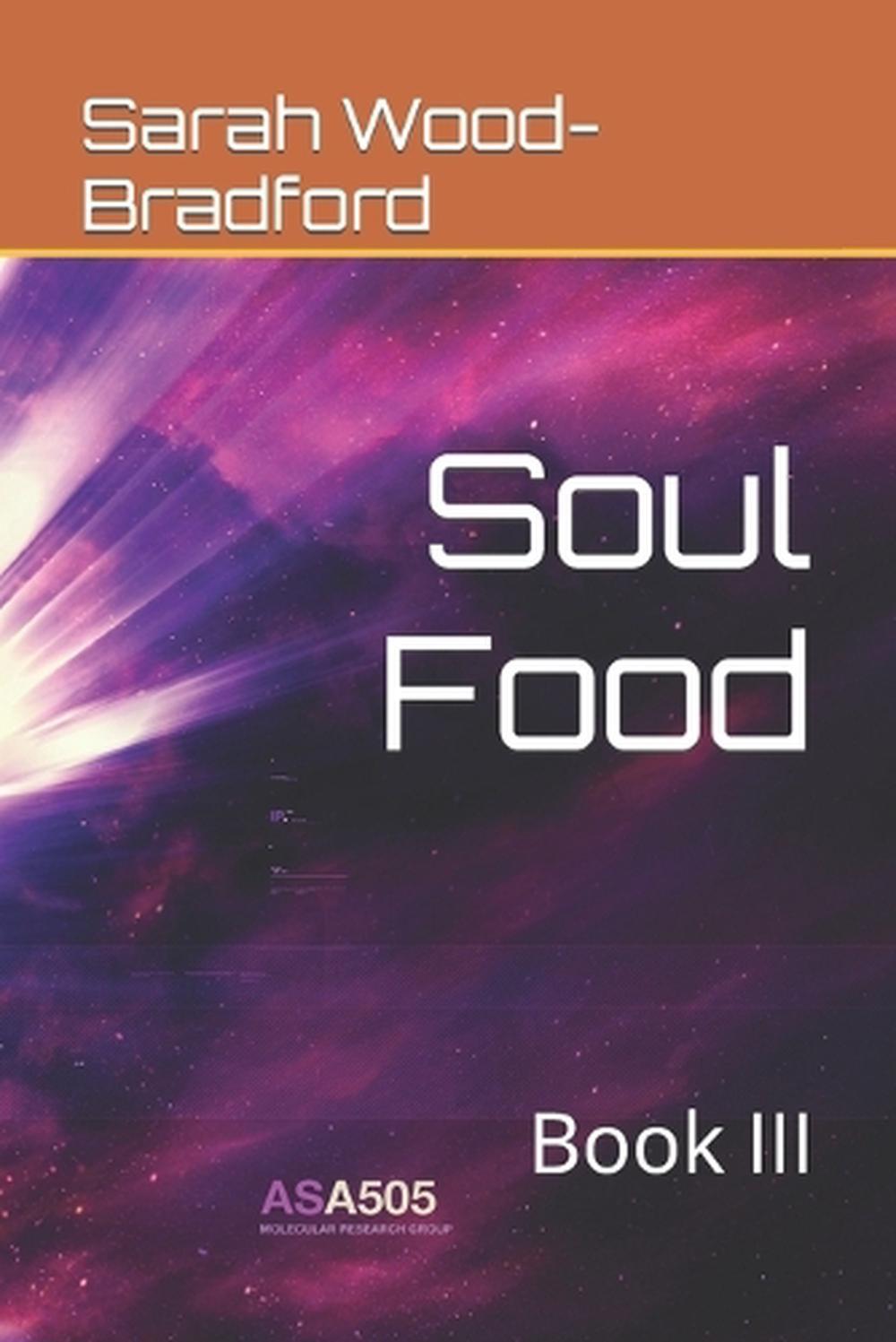 Soul Food: Book III by Sarah Wood-Bradford Paperback Book | eBay