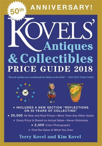 Kovels' Antiques and Collectibles Price Guide 2018 by Kovel, Terry ...