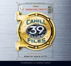 Operation Trinity (The Cahill Files, Book 1) - Audio Library Edition ...