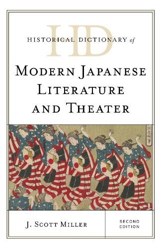 J. Scott Miller Historical Dictionary of Modern Japanese Literature and ...