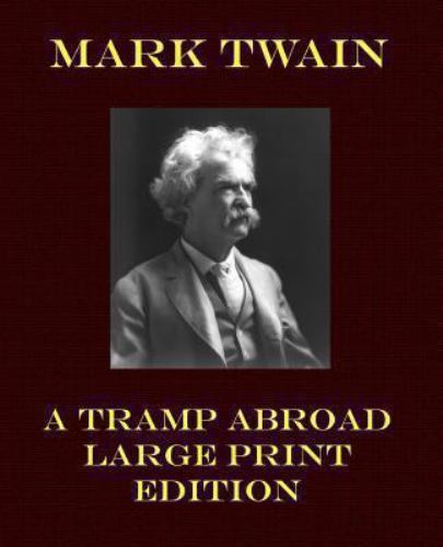Tramp Abroad Large Print Edition by Mark Twain (2013, Trade Paperback ...