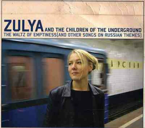ZULYA & THE CHILDREN OF THE UNDERGROUND WALTZ OF EMPTINESS NEW CD ...