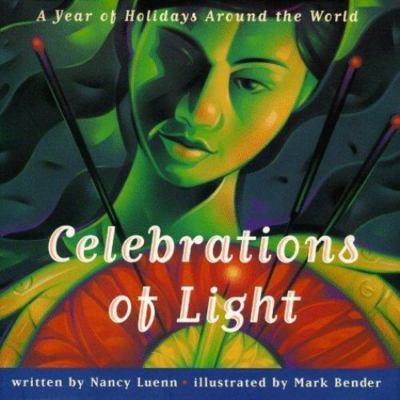 Celebrations Of Light : A Year of Holidays Around the World by Luenn ...