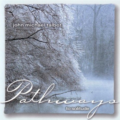 JOHN MICHAEL TALBOT - Pathways To Solitude - CD - **BRAND NEW/STILL ...