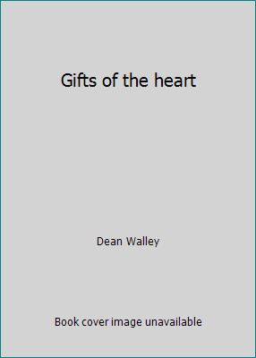 Gifts of the heart by Dean Walley | eBay