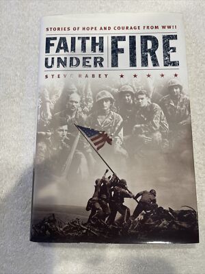 Faith Under Fire : Stories of Hope and Courage from World War II By ...